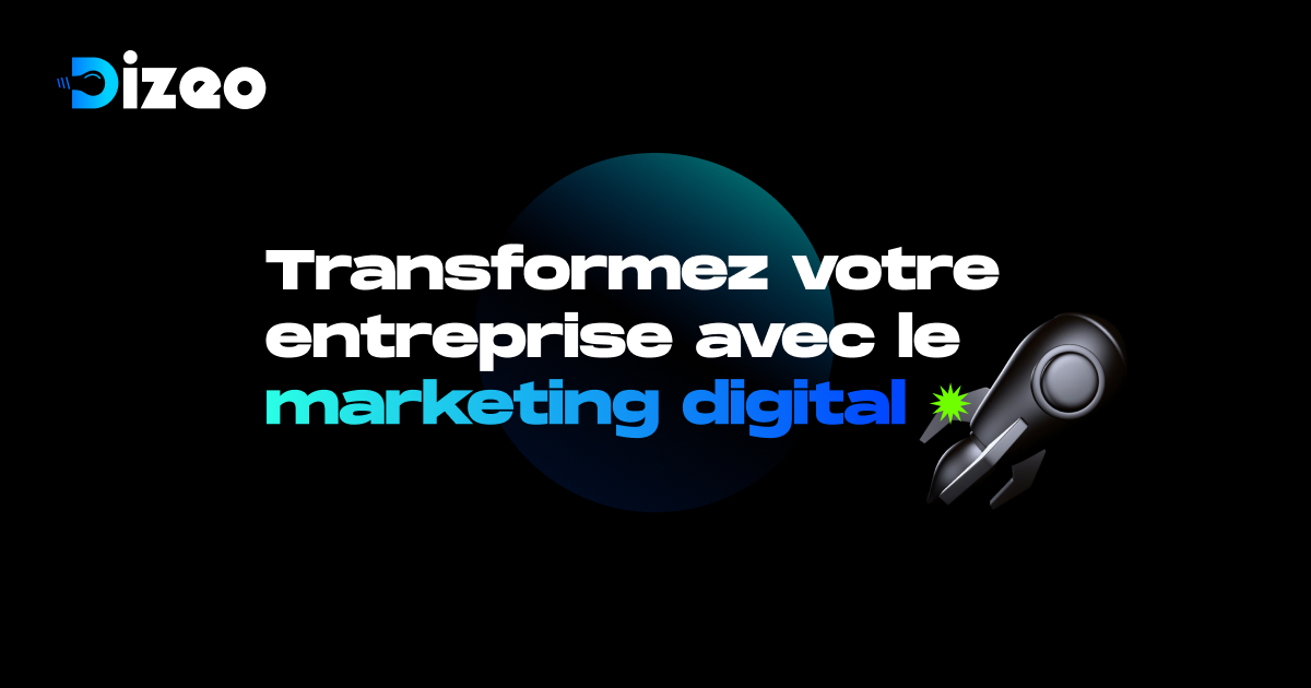 Accueil - DIZEO Digital & Marketing Agency